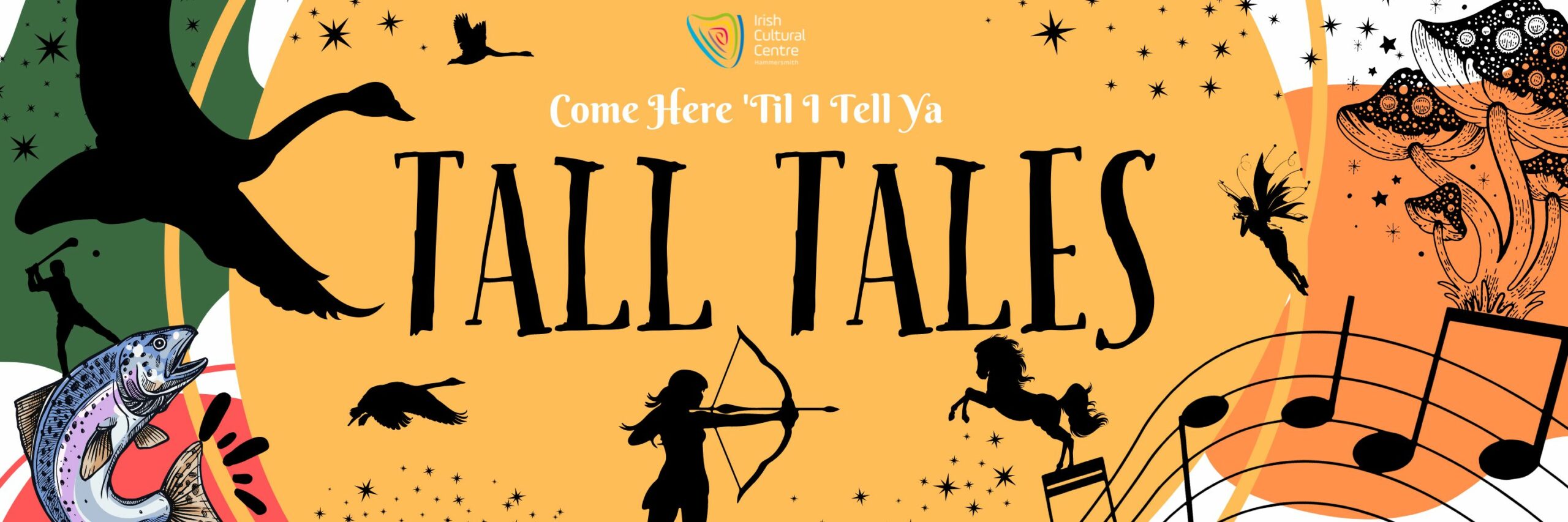 Come Here ‘Til I Tell Ya - Tall Tales - Irish Cultural Centre
