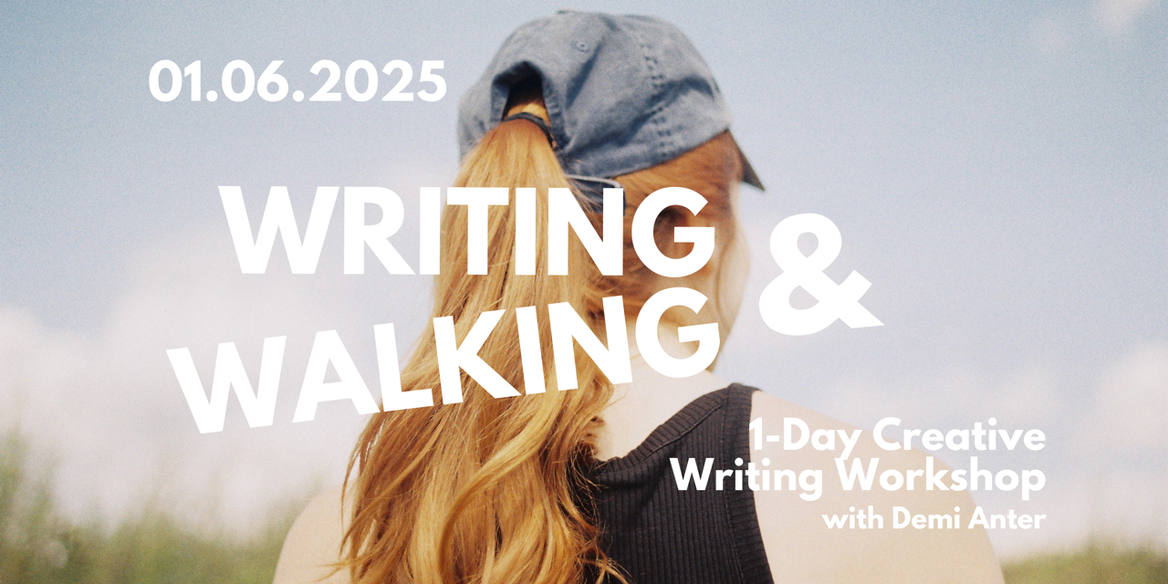 Walking & Writing, 1-Day Creative Writing Workshop with Demi Anter ...