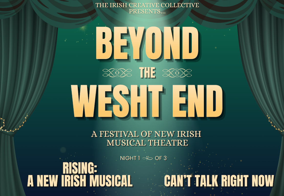 Irish Creative Collective London Presents: Beyond The Wesht End - Irish ...