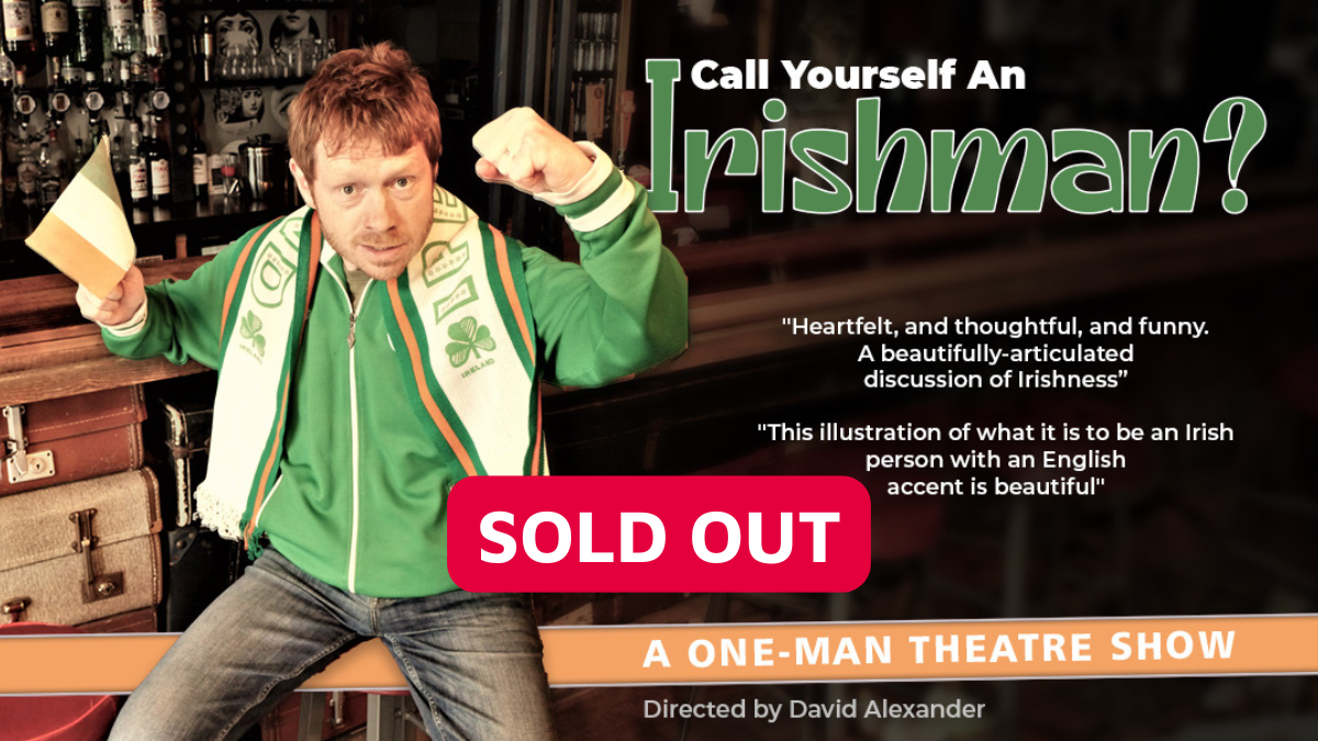 SOLD OUT: Call Yourself An Irishman? - Irish Cultural Centre